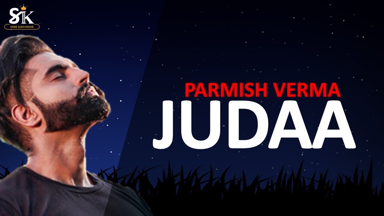 Judaa (Full Video) - Parmish Verma | Latest Punjabi Song 2019 | SUKH ...