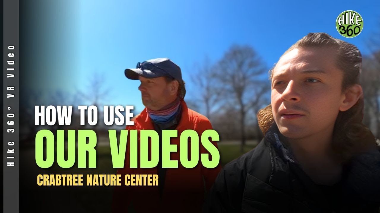 Crabtree Nature Center - How To Use Our Videos (Hike 360° VR Videos ...