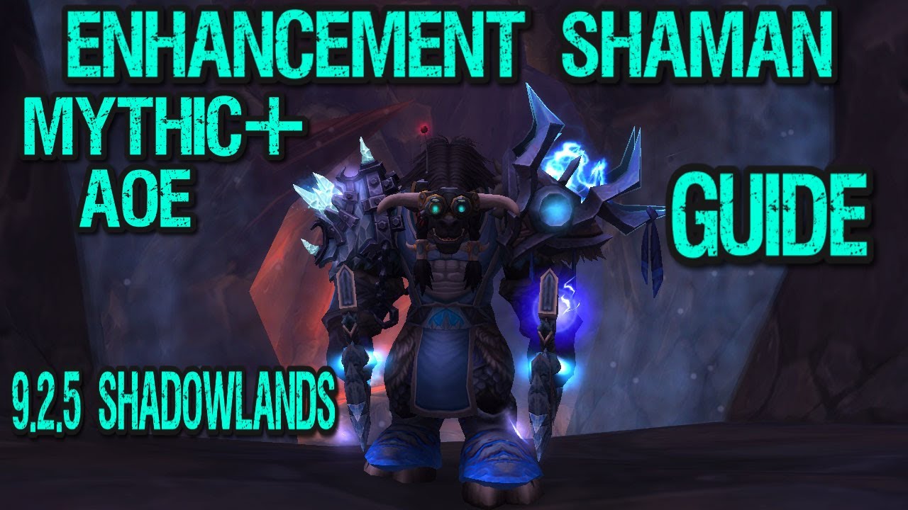Enhancement Shaman M+/AOE GUIDE 9.2.5 - Shadowlands - YouTube