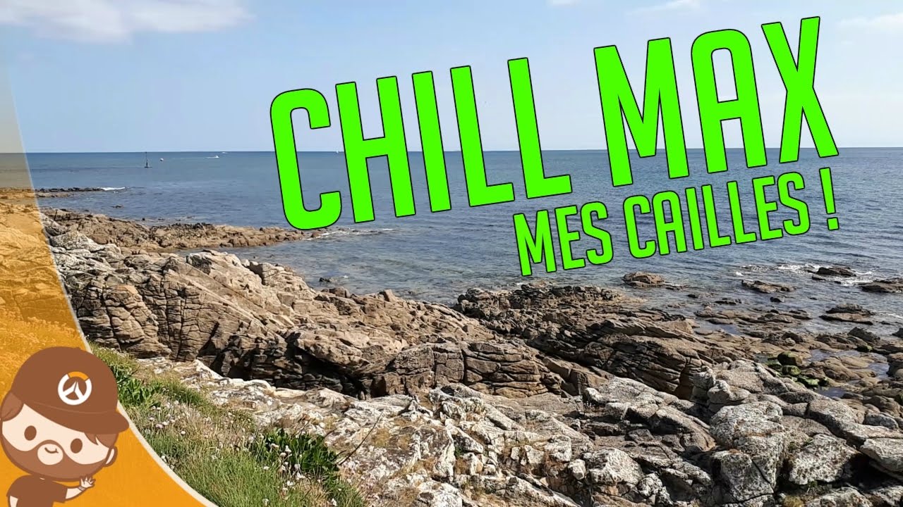 CHILL MAX ! - YouTube