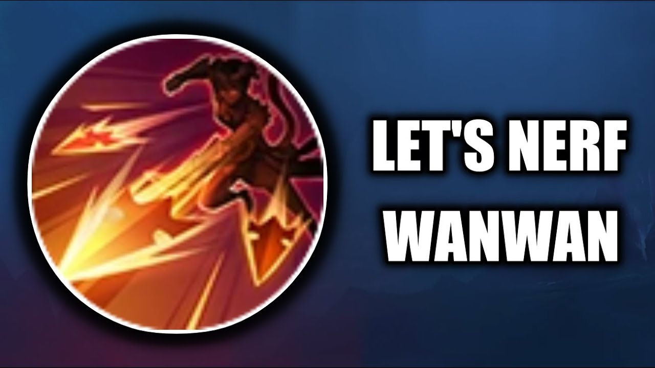 WANWAN IS WEAK | LET'S NERF WANWAN - YouTube