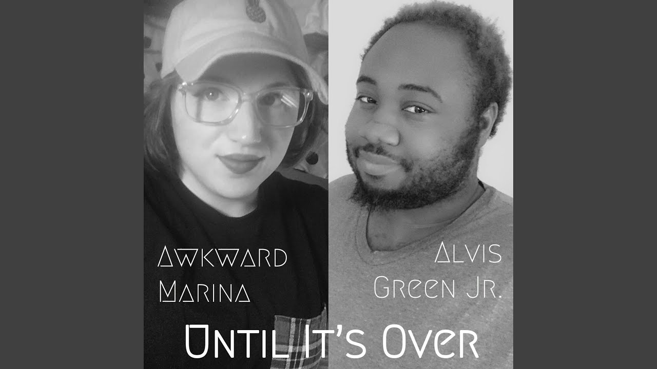 Until It's Over (feat. Alvis Green Jr.) - YouTube Music