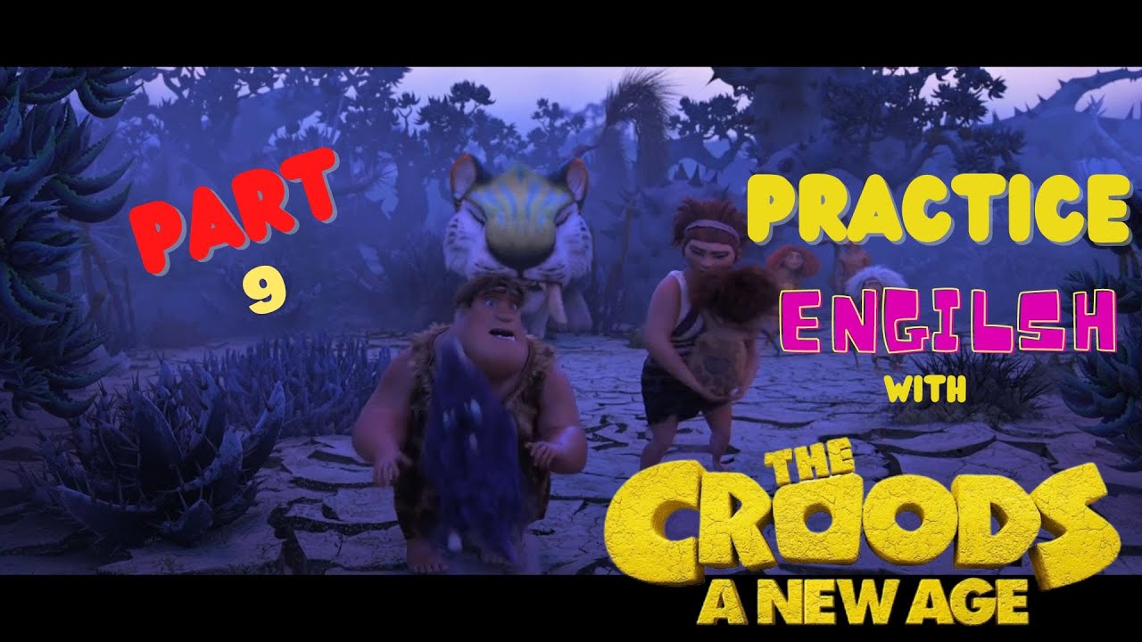 Practice English with THE CROODS A NEW AGE Learn English with Movies ...