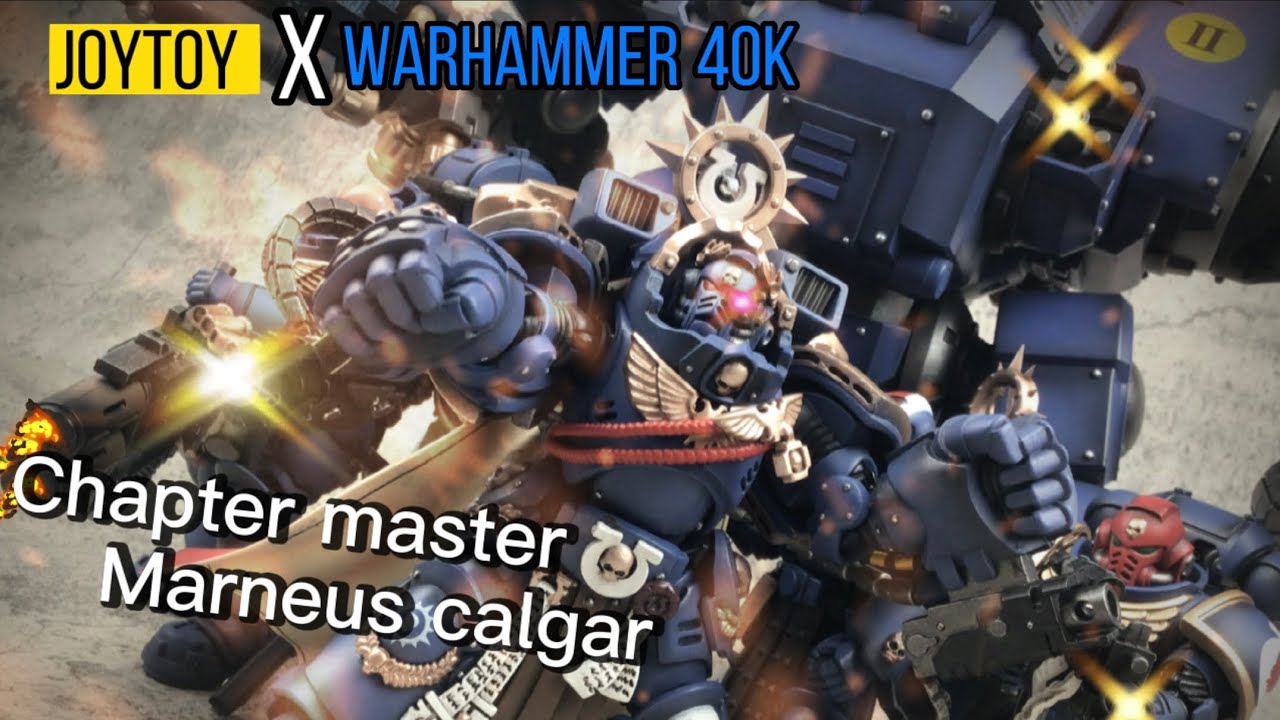 รีวิว Joytoy x warhammer 40k chapter master Marneus calgar - YouTube