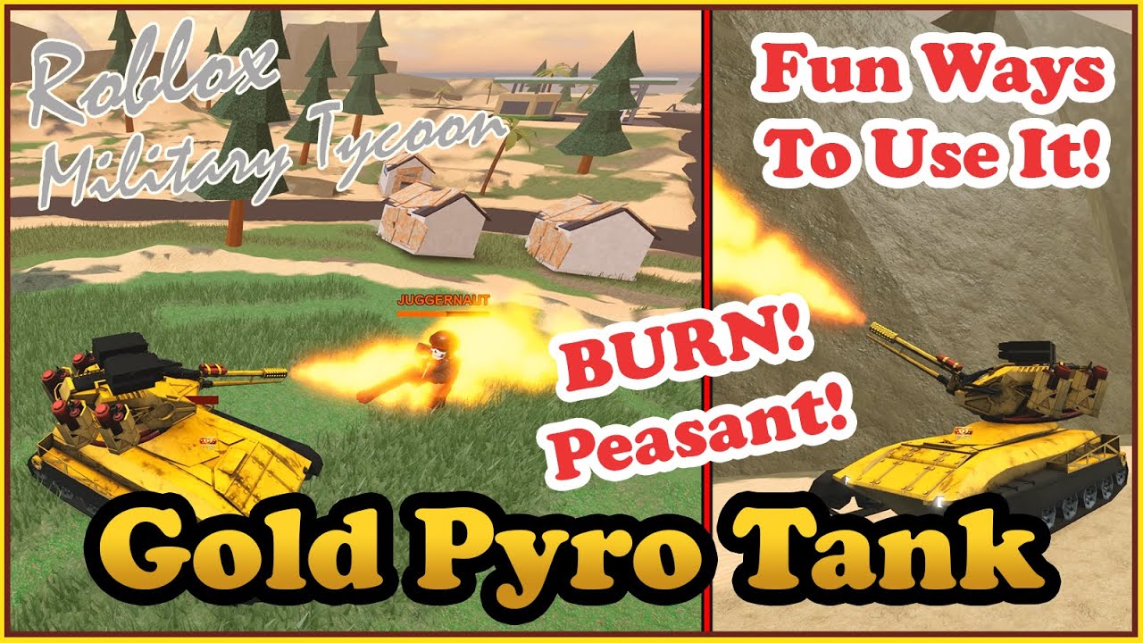 Gold Pyro Tank, BURRRRRRRNNNNNN! Military Tycoon Roblox - YouTube