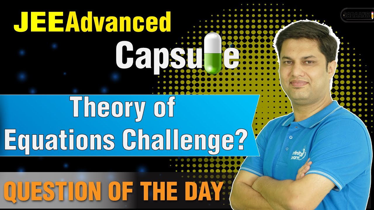 Theory of equations challenge? || JEE Advanced Capsule || Anshul || # ...