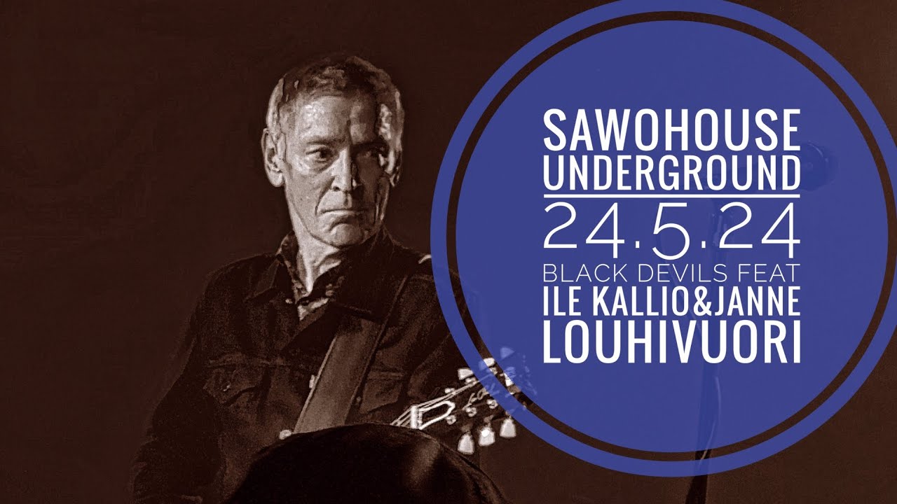 Black Devils w. Ile Kallio&Janne Louhivuori, Sawohouse Underground 24.5 ...