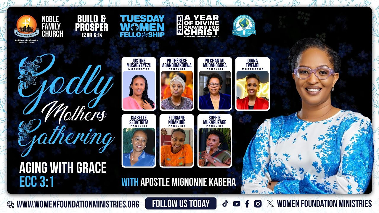 Godly Mothers Gathering - Aging With Grace (Ecc 3:1) With Apostle Mignonne Kabera - YouTube