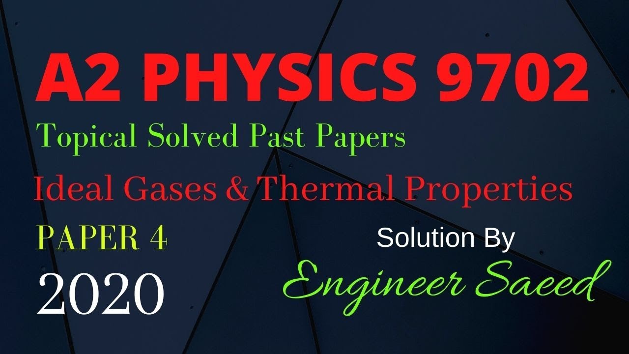 9702/P4/Solved Past Papers/Ideal Gases & Thermal Properties/2020 - YouTube