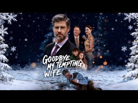 【Goodbye, my tempting wife 】 Full Movie 2025