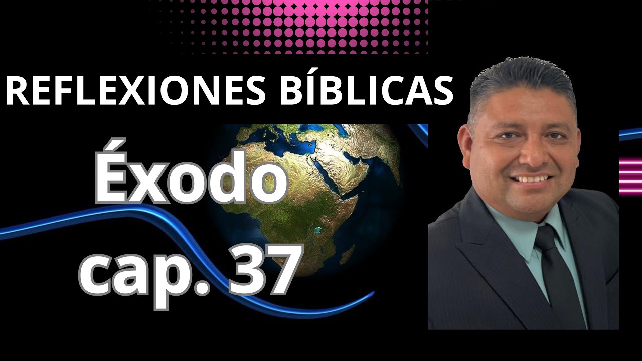 Éxodo capítulo 37 - YouTube