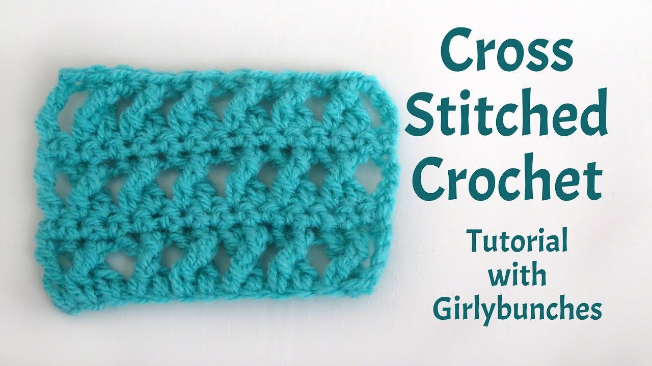 Crossed Stitch Crochet Method - Tutorial | Girlybunches - YouTube