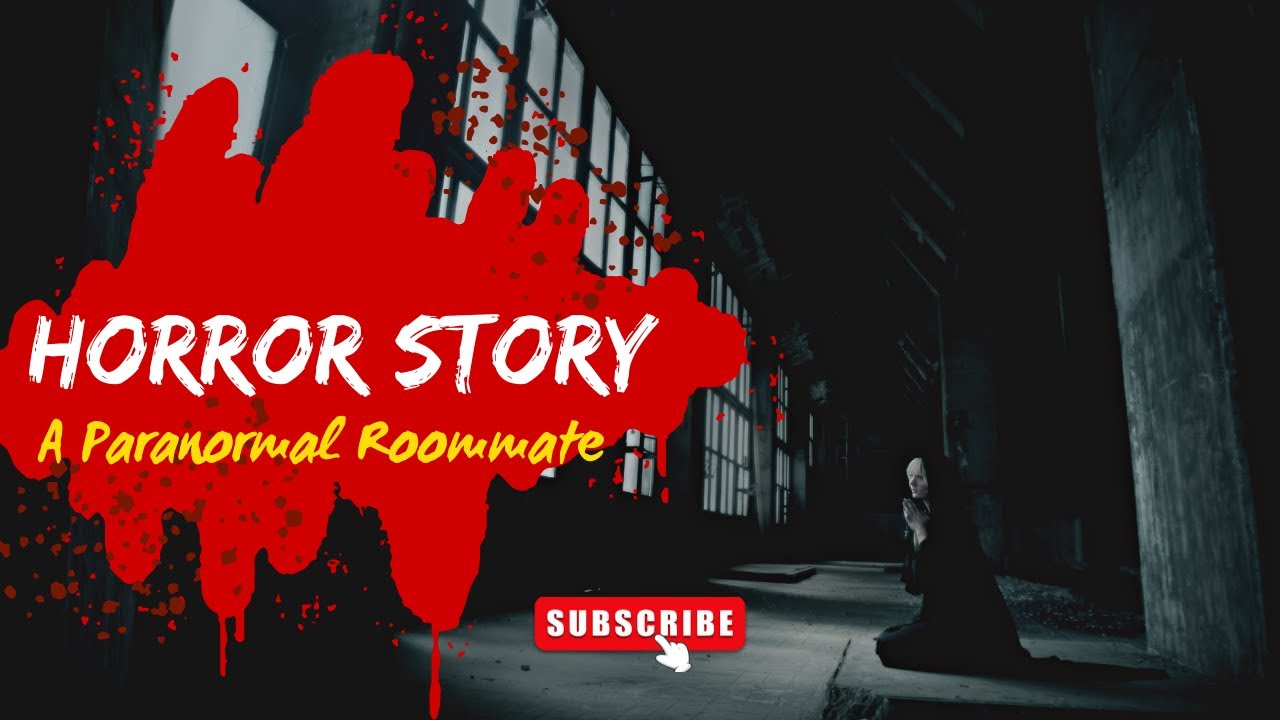 Real Horror Story : A Paranormal Roommate - YouTube