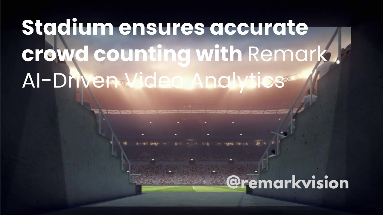 Stadium ensures accurate crowd counting with Remark AI Driven Video Analytics : Crowd Analytics ...