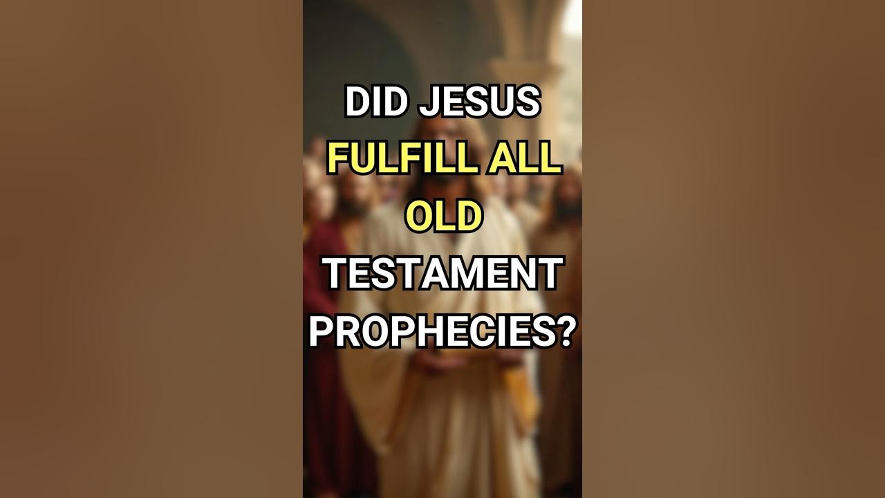 Did Jesus Fulfill All Old Testament Prophecies? - YouTube