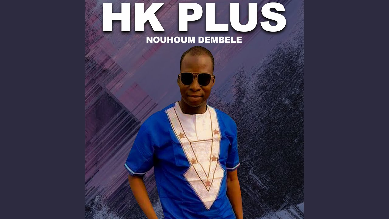 Hk plus - Nouhoum Dembélé - YouTube