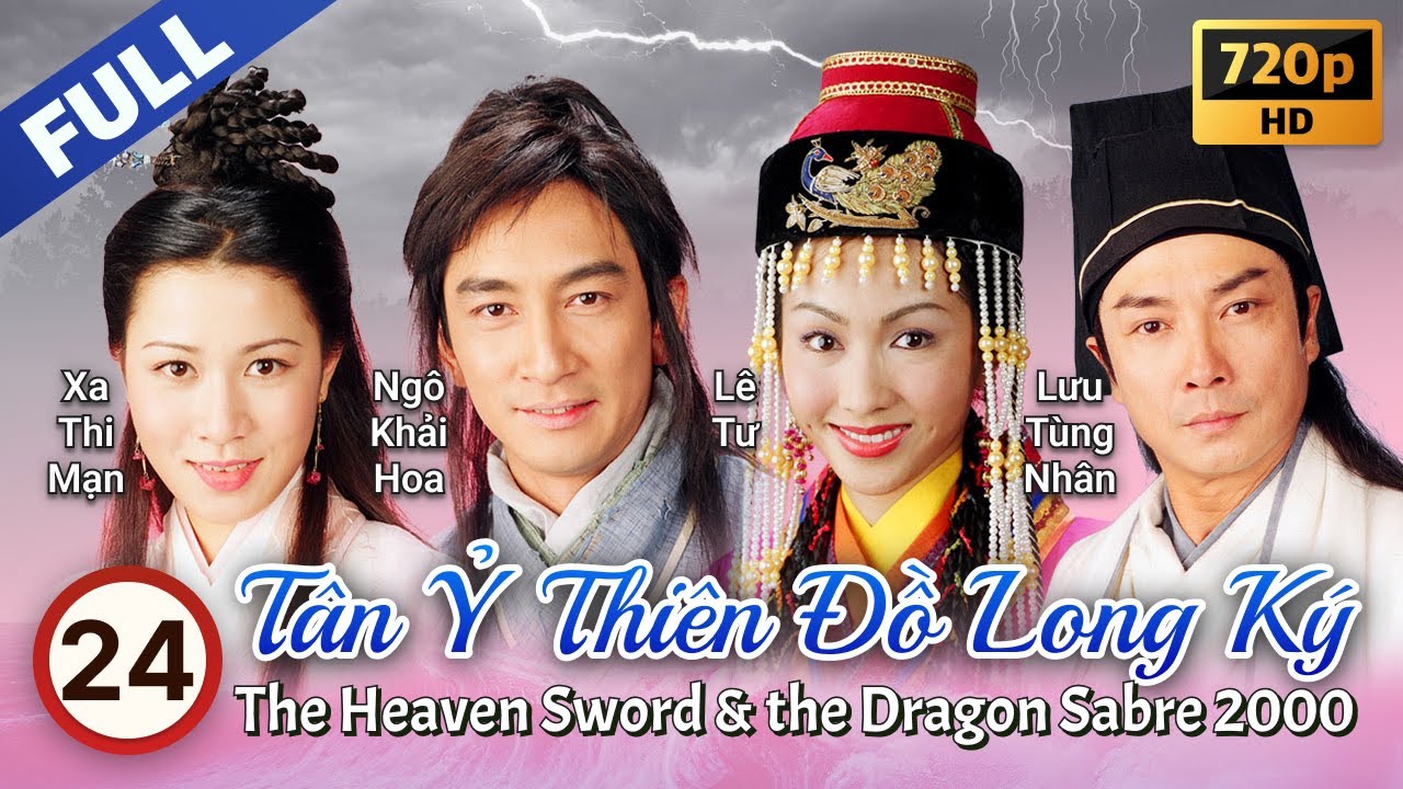 TVB Tân Ỷ Thiên Đồ Long Ký tập 24/42 | tiếng Việt | Ngô Khải Hoa, Lê Tư, Xa Thi Mạn | TVB 2000 ...