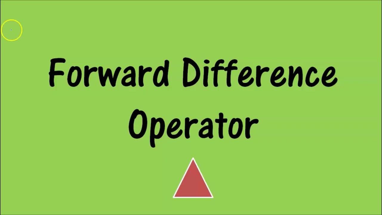 Forward Difference Operator | Types of Operators- Part 2 | Numerical ...