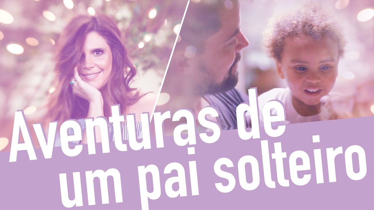 Adoção: Pai solteiro realizando o sonho da paternidade. - YouTube