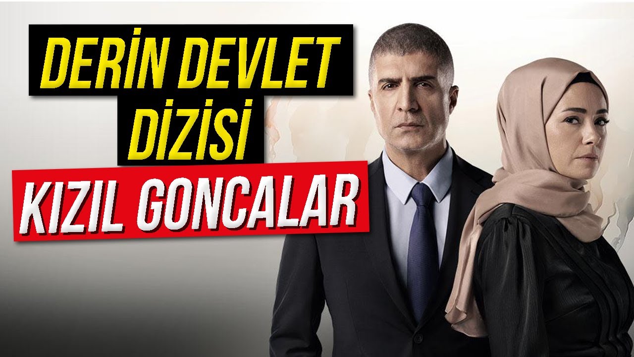 DERİN DEVLET DİZİSİ KIZIL GONCALAR - YouTube