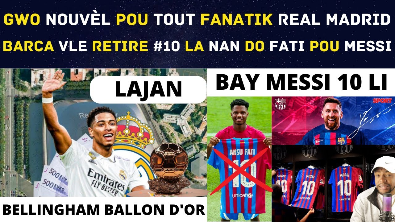 GWO NOUVÈL POU TOUT FANATIK REAL MADRID - BARCA VLE RETIRE #10 LA NAN ...