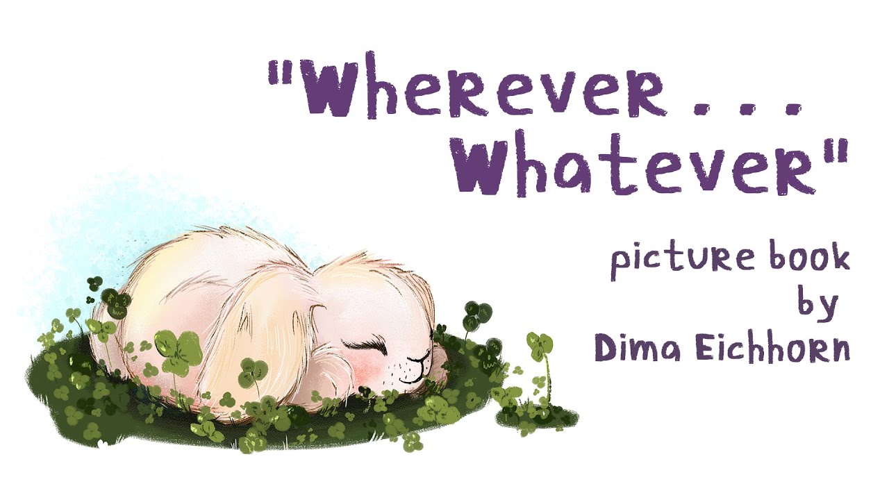 "Wherever… Whatever" picture book by Dima Eichhorn - YouTube