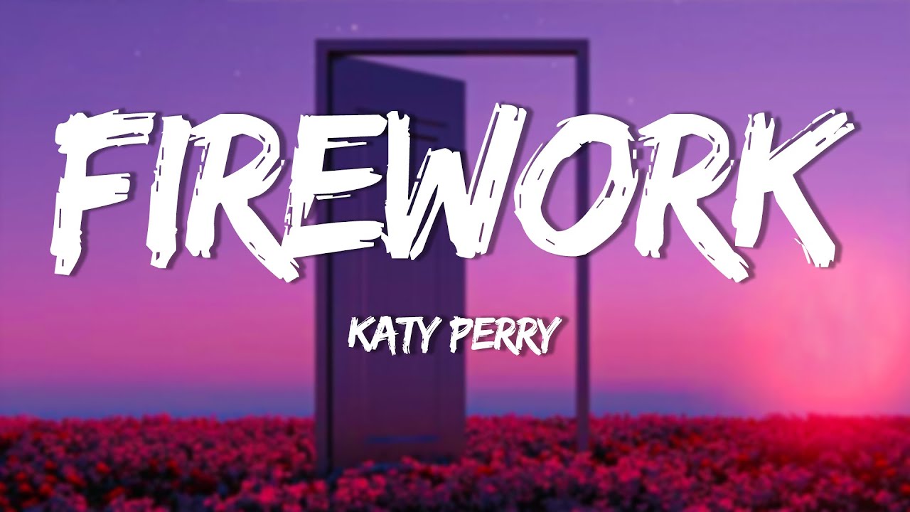 Katy Perry - Firework (Lyrics) - YouTube