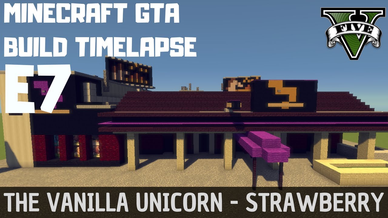 Minecraft GTA 5 Build Timelapse – E7 – The Vanilla Unicorn - YouTube
