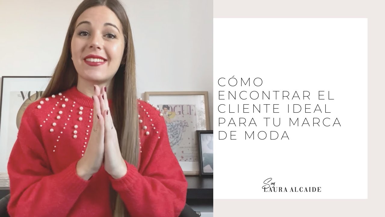 Cómo encontrar el cliente ideal para tú marca de moda - YouTube