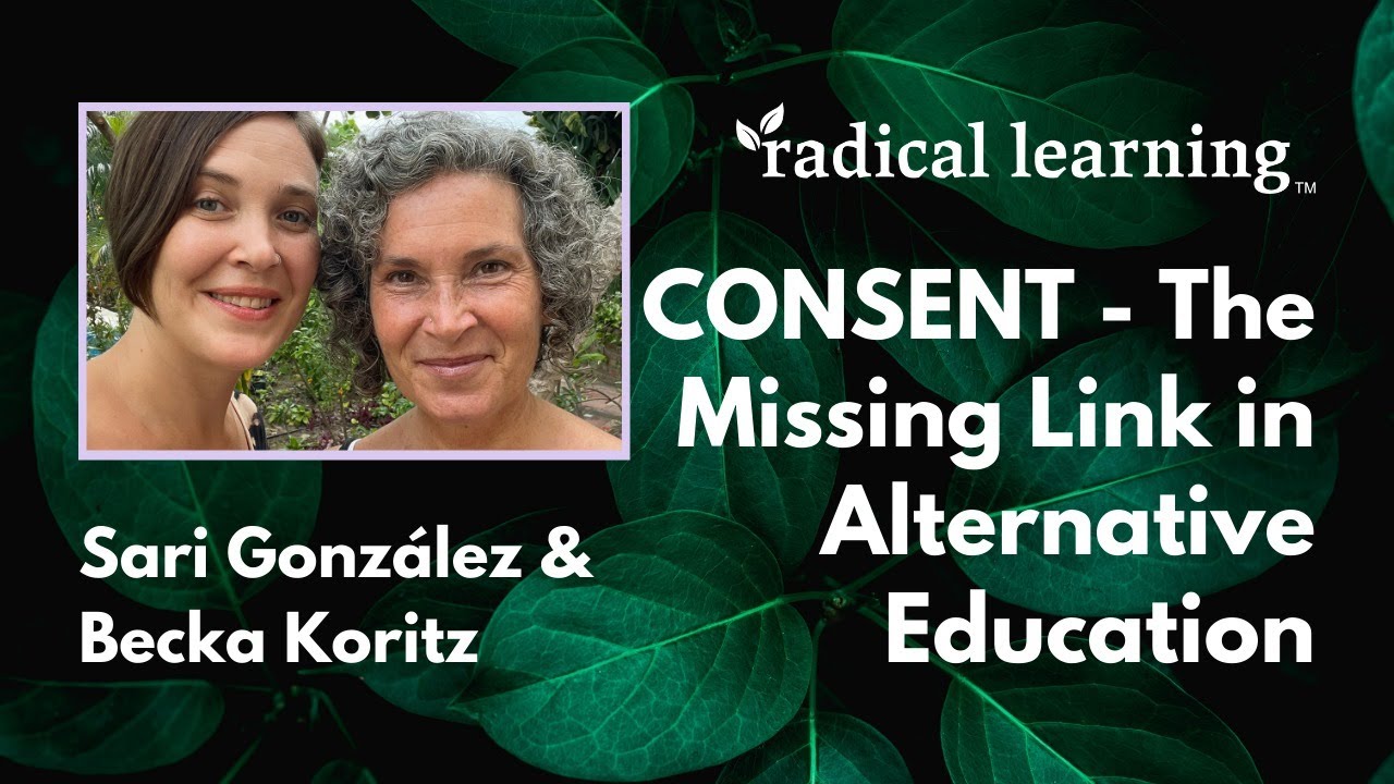 Consent: The Missing Link in Alternative Education - YouTube