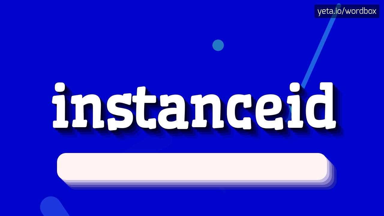 INSTANCEID - HOW TO PRONOUNCE IT!? - YouTube