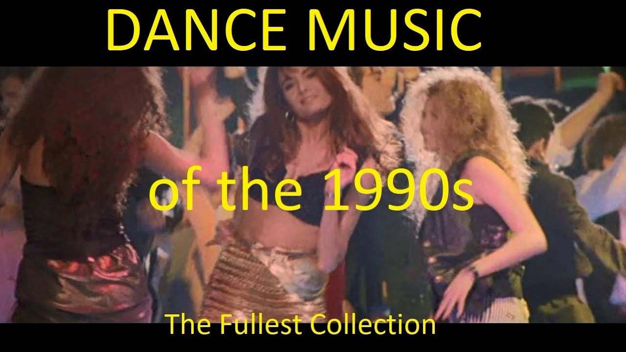Dance Music of the 1990s (The Fullest Collection) Part IX - YouTube