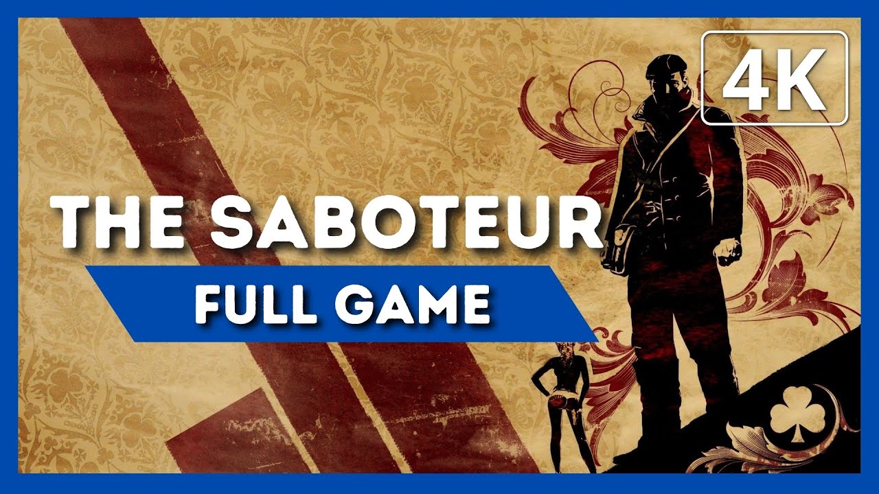 THE SABOTEUR | Full Game Walkthrough | 4K 60FPS | No Commentary - YouTube