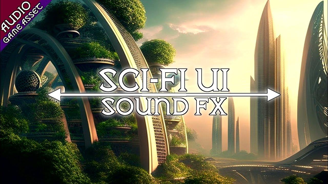 Sci-Fi UI Sound FX Pack for your game! - YouTube