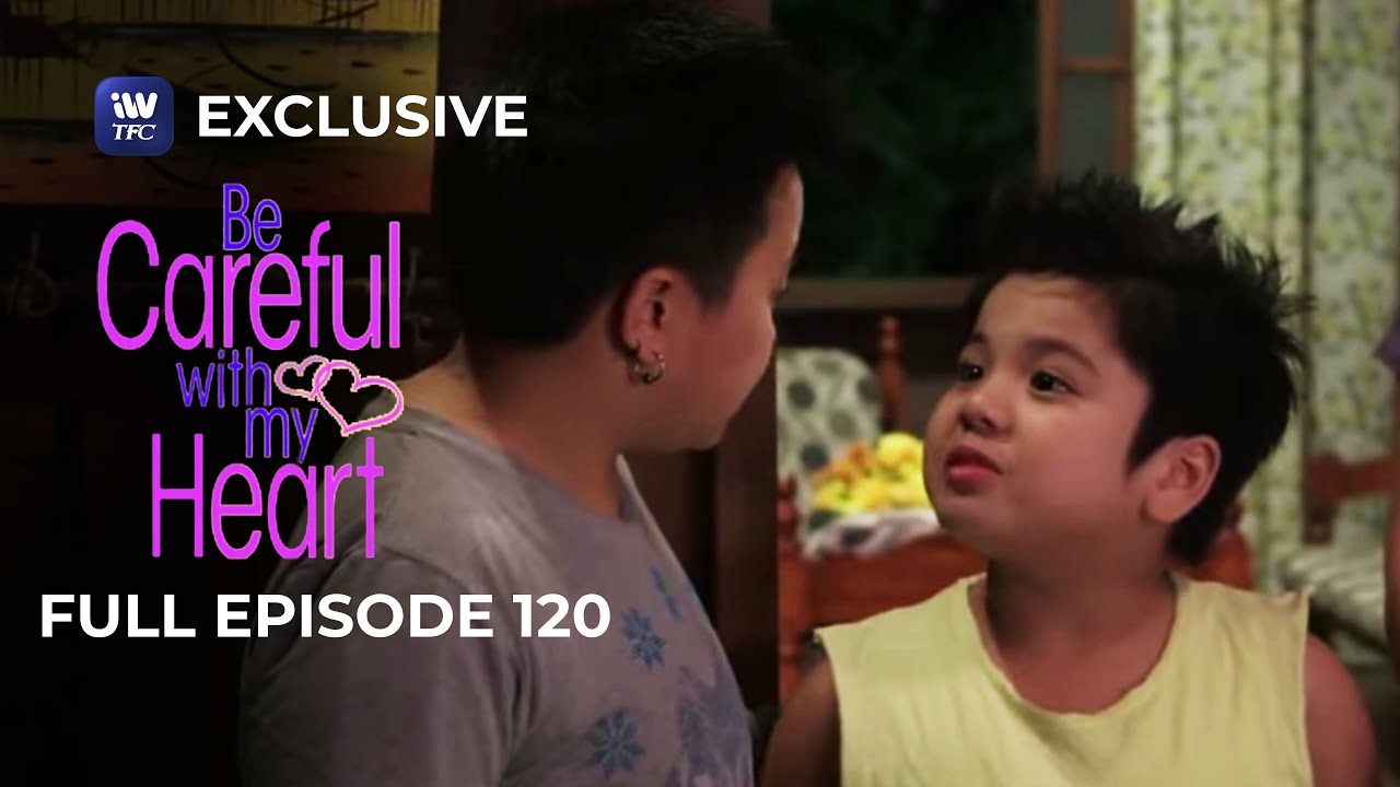 Full Episode 120 | Be Careful With My Heart - YouTube