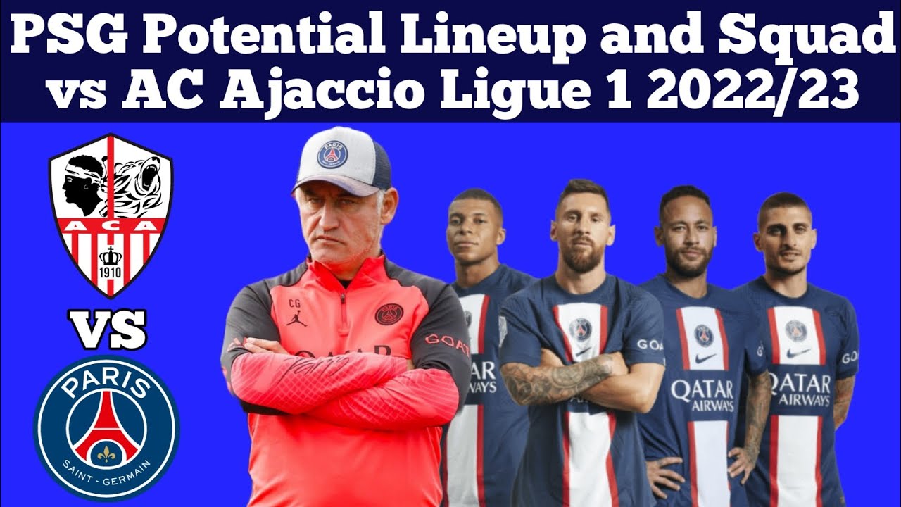 PSG Next Match Potential Lineup and Squad vs AC Ajaccio Ligue 1 2022/23 ...