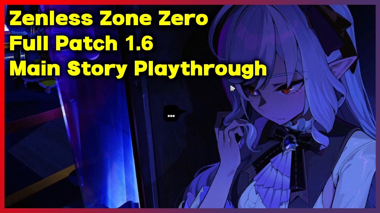 ZZZ Zenless Zone Zero Patch 1.6 Main Story Playthrough - YouTube