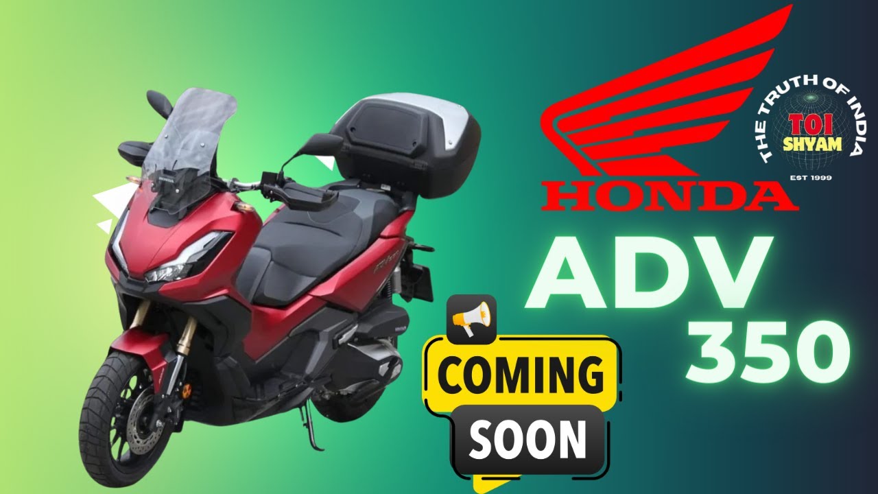 2024 Honda ADV 350 Coming by Q2 2024 At 2.90 Lakh(Est.):- Launch date ...