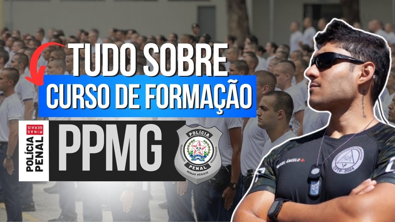 Como Foi o Curso de Formação da PPMG - Concurso Polícia Penal MG - YouTube