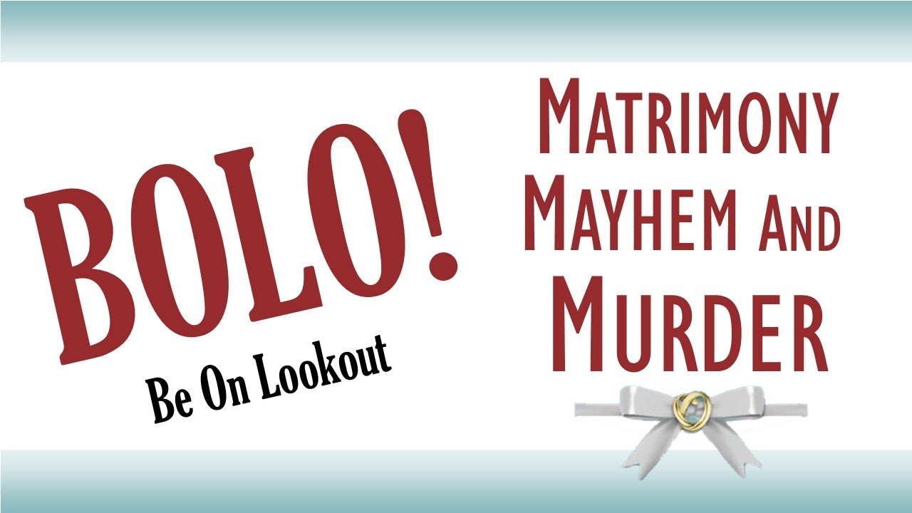 BOLO! Matrimony, Mayhem, and Murder by C.S. McDonald - YouTube