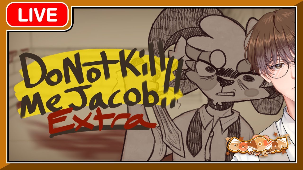 [🟤LIVE ] Do Not Kill Me Jacob!! Extra อย่าฆ่าผมเลยนะครับ!? 😨🔪 ...