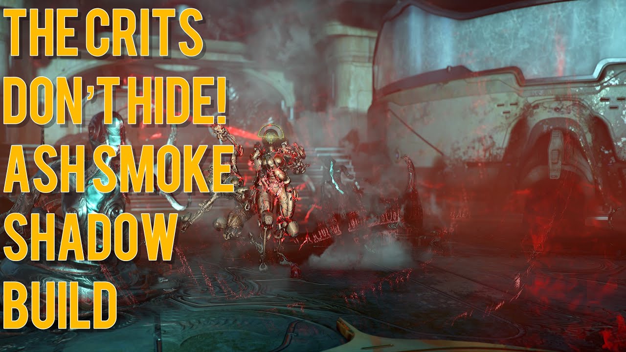 Warframe- Ash Smoke Shadow + Eclipse Build 2023 | The Crits Don't Hide ...
