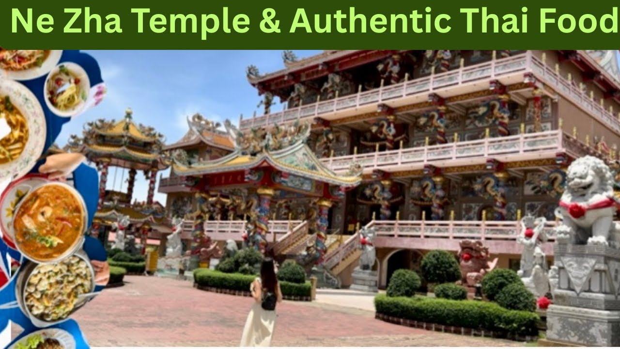 Incredible Ne Zha Temple & Authentic Thai Food 😋Driven By Thai Friend ...