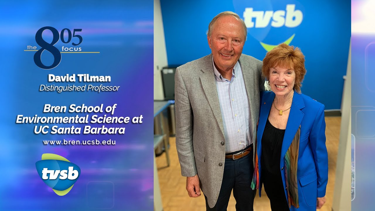 805 Focus: David Tilman, Distinguished Professor, UCSB Bren School of ...