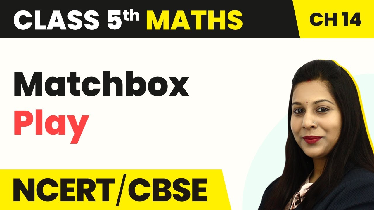Class 5 Maths Chapter 14 Matchbox Play How Big How Heavy YouTube class-5-maths-chapter-14-matchbox-play-how-big-how-heavy-youtube