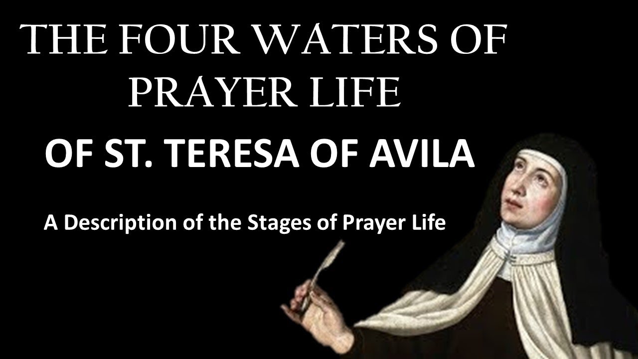 4 WATERS OF ST. TERESA OF AVILA | STAGES OF PRAYER LIFE - YouTube
