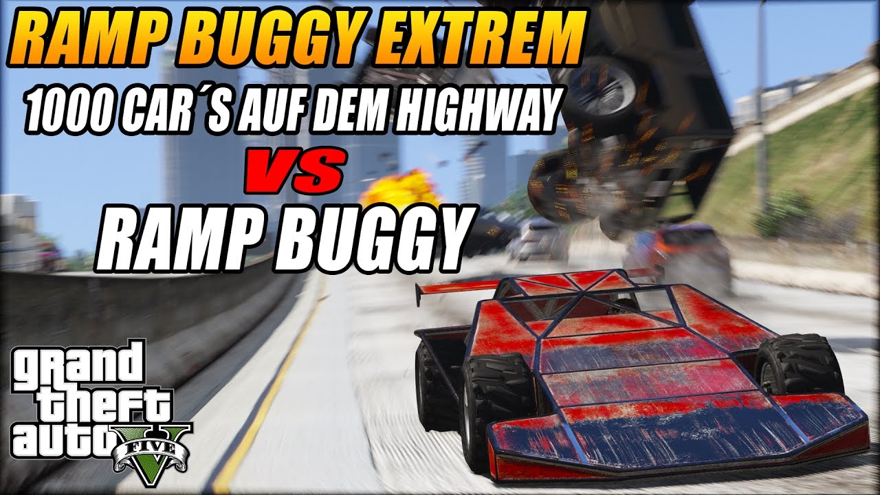 GTA 5 RAMP BUGGY EXTREM!!! 1000 CARS OF THE HIGHWAY VS RAMP BUGGY - YouTube