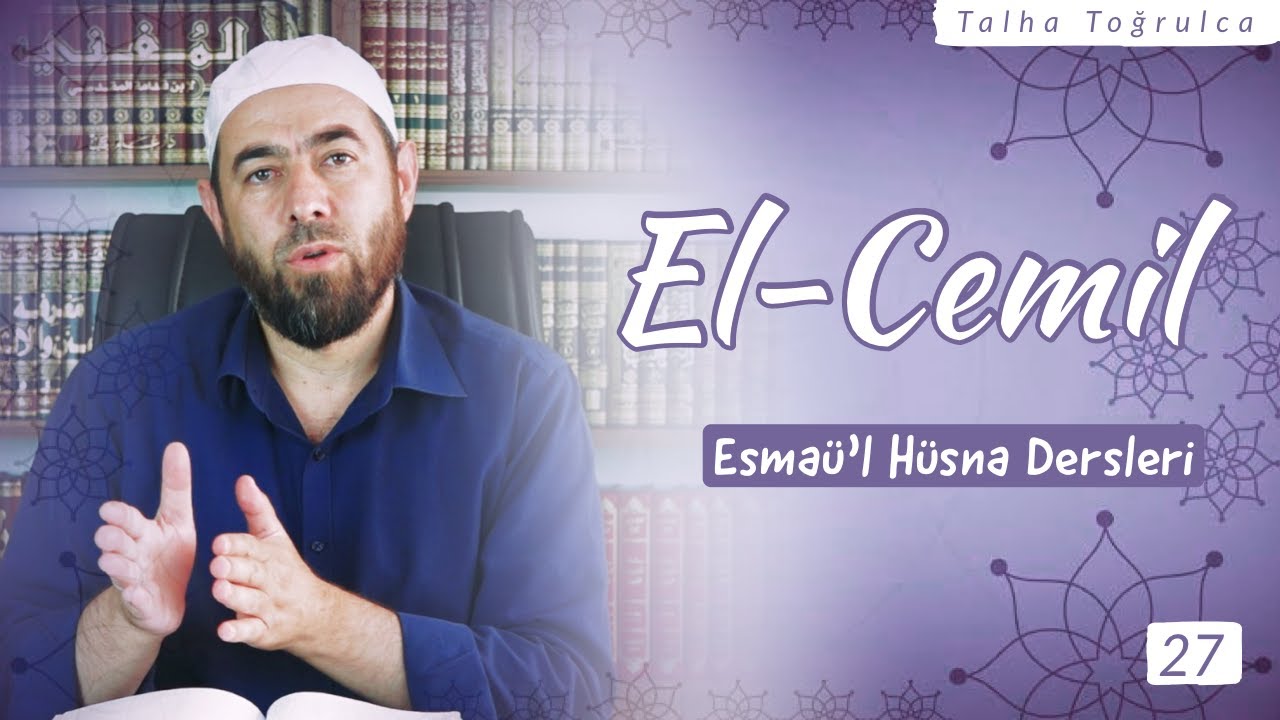 EL-CEMİL | El-Cemil ne anlama gelir? Önemi nedir ve hayatımızdaki ...