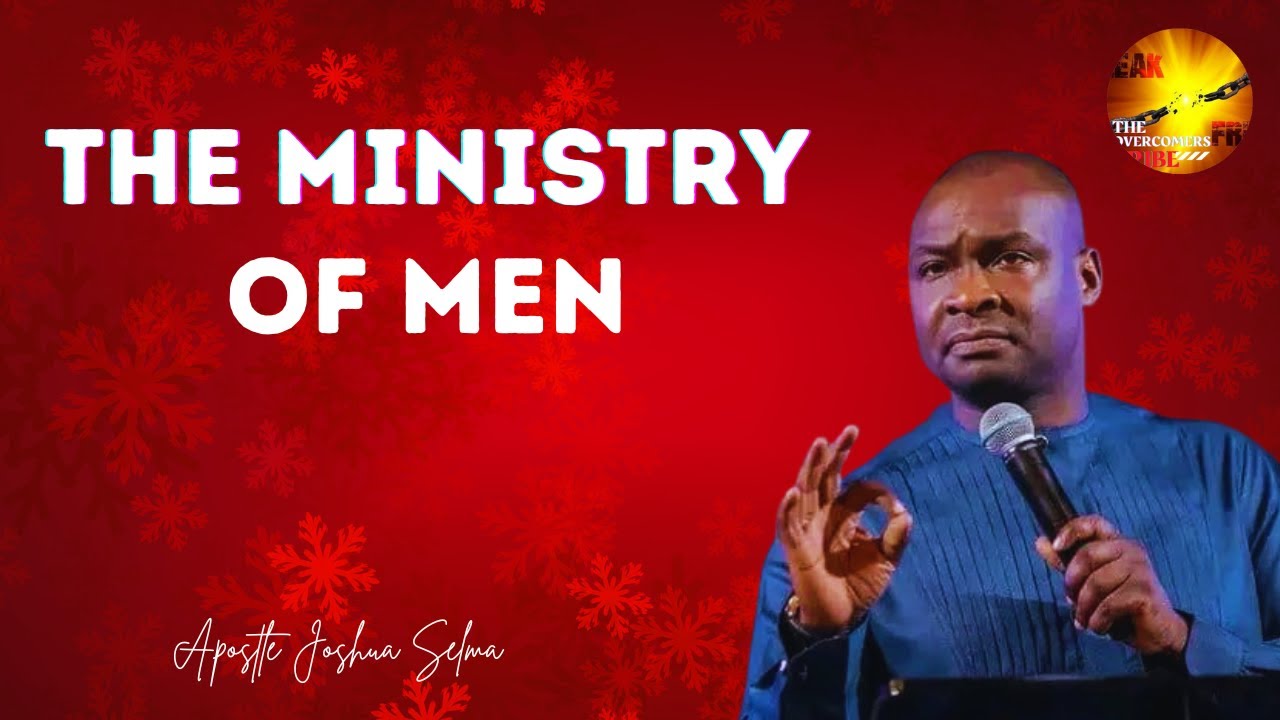 THE MINISTRY OF MEN TO MEN ||Apostle Joshua Selman - YouTube
