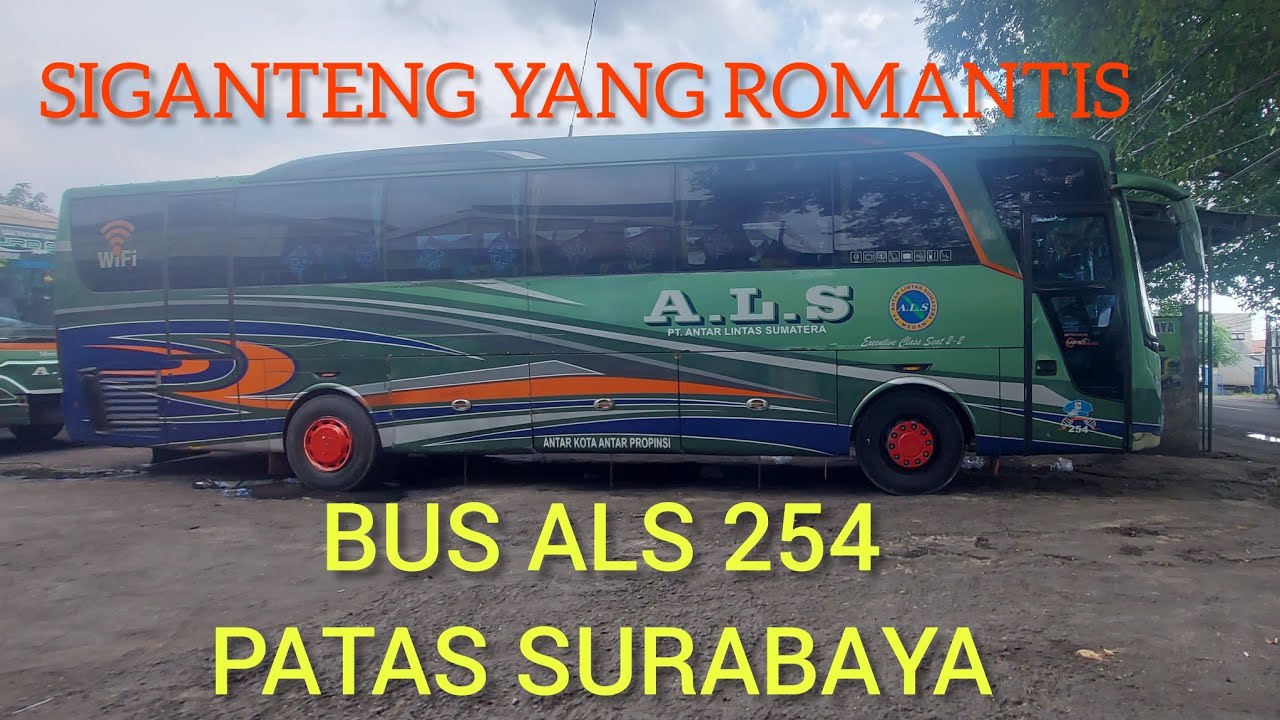 SiGanteng yang Romantis Bus ALS 254 menuju Medan dari Pool ALS Surabaya ...